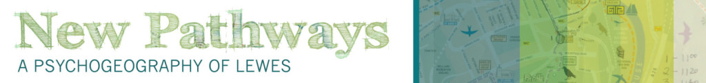 INTRODUCTION TO NEW PATHWAYS – New Pathways: A Psychogeography of Lewes