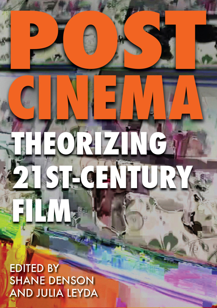 POST-CINEMA – Theorizing 21st-Century Film
