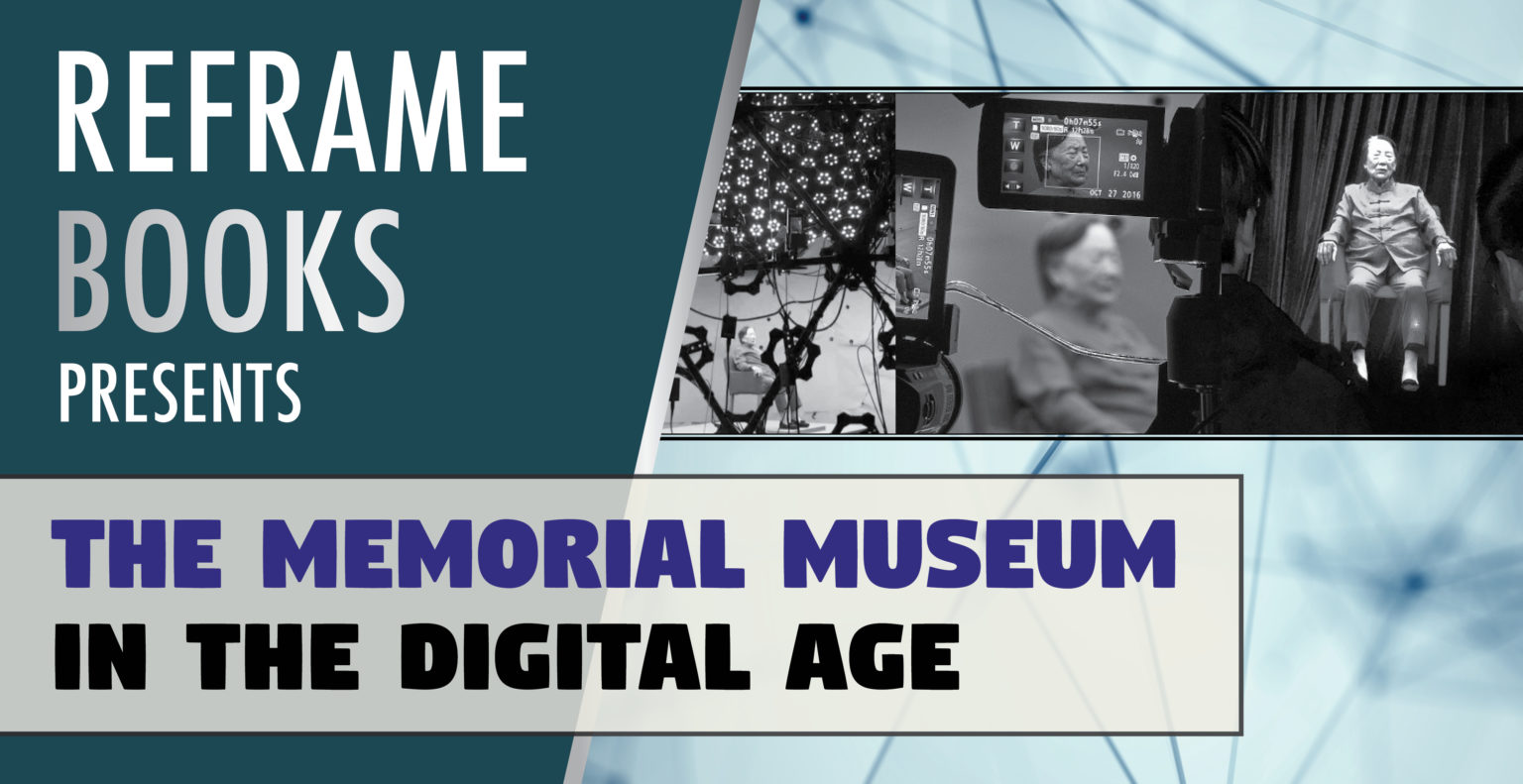 The Memorial Museum in the Digital Age – REFRAME